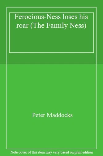 FEROCIOUS-NESS LOSES HIS roar (The Family Ness)-Peter Maddocks £10.99 ...