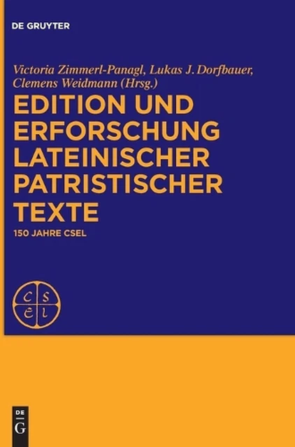 EDITION UND ERFORSCHUNG lateinischer patristischer Texte: 150 Jahre ...