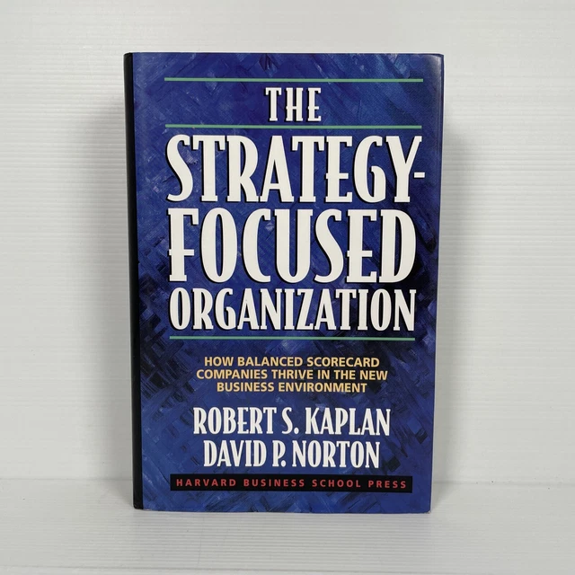 THE STRATEGY-FOCUSED ORGANIZATION : How Balanced Scorecard Compan $24. ...