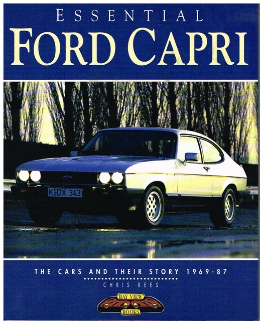 FORD CAPRI MK1 Mk2 Mk3 (1969-87) Development & Production History Book ...