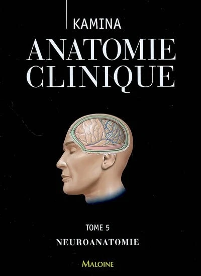 ANATOMIE CLINIQUE : Tome 5 : Neuroanatomie de Pierre Kamina EUR 40,49 ...