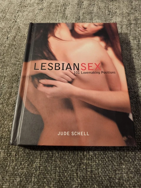 LESBIAN SEX : 101 Lovemaking Positions by Jude Schell (2008, Hardcover) £7.44 - PicClick UK