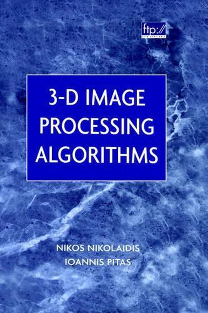 ALGORITHMES DE TRAITEMENT d'image 3D par Ioannis Pitas (anglais) livre ...