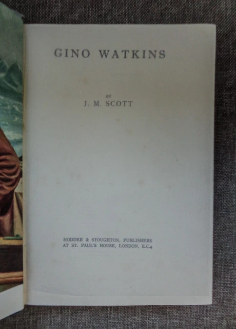 SCOTT. GINO WATKINS. Hodder & Stoughton, 1935. Arctic Exploration £10. ...