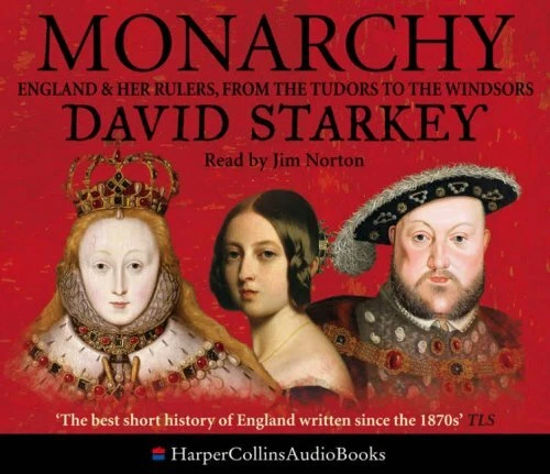 MONARCHY: ENGLAND AND her Rulers from the Tudors t... by Starkey, David ...