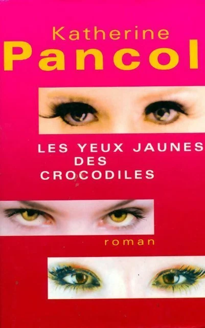 3923815 - LES yeux jaunes des crocodiles - Katherine Pancol EUR 8,49 ...