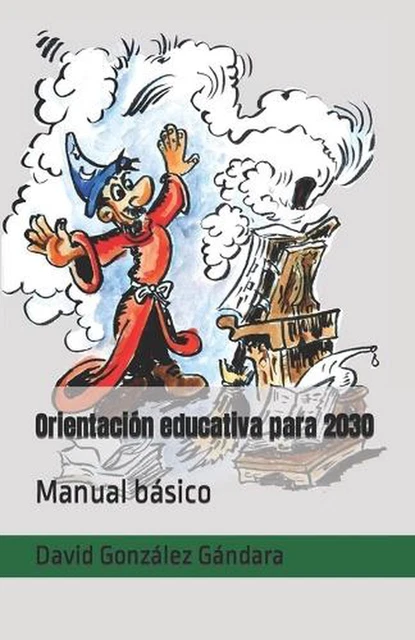 ORIENTACIN EDUCATIVA PARA 2030: Manual b?sico by David Gonz?lez G?ndara Paperbac EUR 19,88 ...