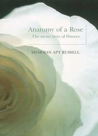 ANATOMY OF A Rose: The Secret Life of Flowers-Sharman Apt Russel EUR 5 ...