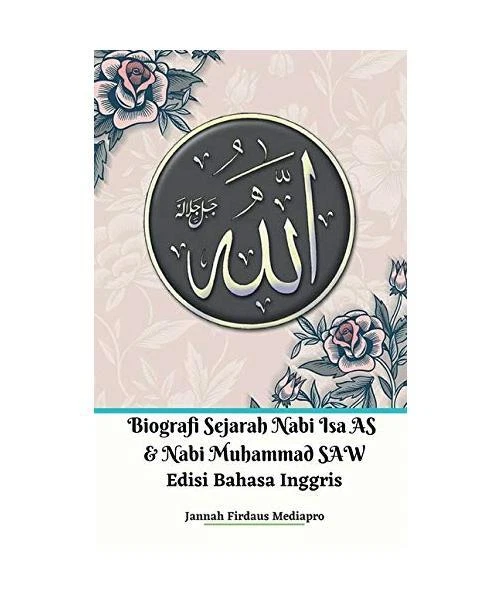 BIOGRAFI SEJARAH NABI Isa AS Dan Nabi Muhammad SAW Edisi Bahasa Inggris ...