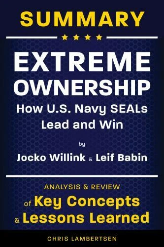 SUMMARY OF EXTREME Ownership: How US Navy SEALs Lead and Win (Analysis ...