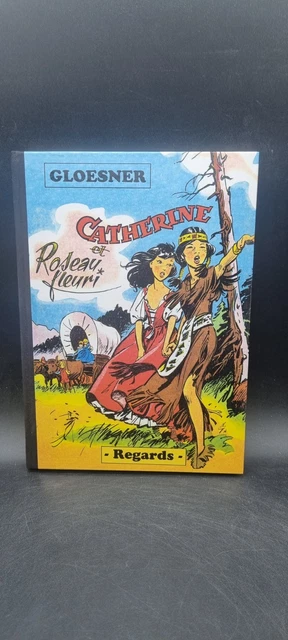 BD CATHERINE ET Roseau fleuri de Gloesner Ed Regards 2015 EUR 30,00 ...