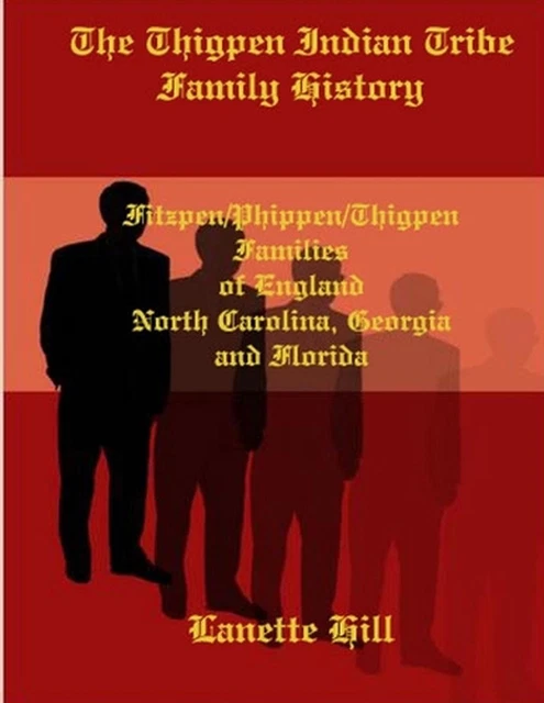 THE THIGPEN INDIAN Tribe Family History by Lanette Hill (English ...