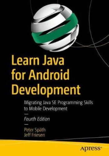 LEARN JAVA FOR Android Development: Migrating Java Se Programming Skills to EUR 103,22 - PicClick FR