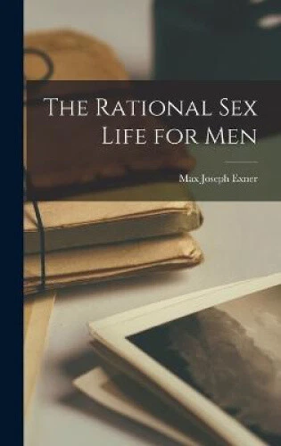 The Rational Sex Life For Men By Max Joseph Exner 7948 Picclick Au 1655