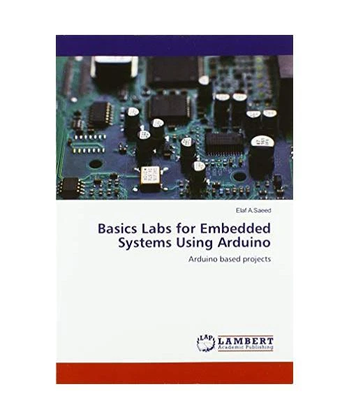 BASICS LABS FOR Embedded Systems Using Arduino: Arduino based projects ...
