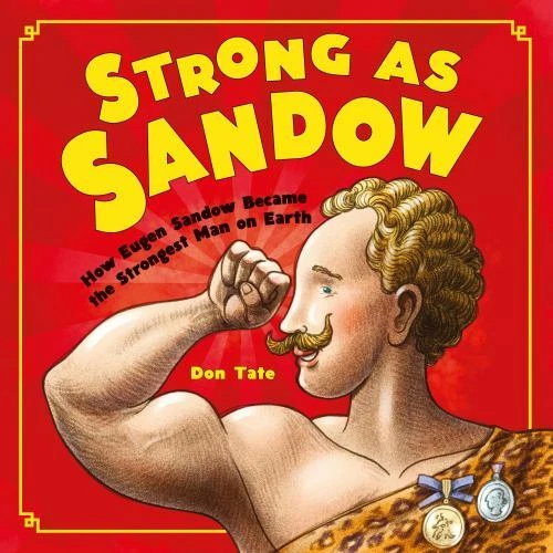 STRONG AS SANDOW: How Eugen Sandow Became the Strongest Man on Earth ...