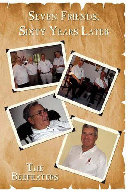 SEVEN FRIENDS, SIXTY Years Later by The Beefeaters (English) Paperback ...