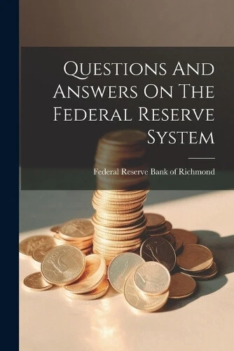 QUESTIONS AND ANSWERS On The Federal Reserve System $39.64 - PicClick AU