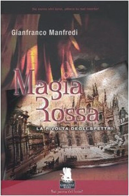 GIANFRANCO MANFREDI, Magia Rossa, 1° edizione - Gargoyle 2006 EUR 9,00 ...