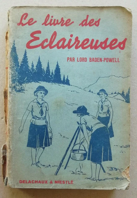 LE LIVRE DES Eclaireuses Lord BADEN-POWELL Delachaux & Niestlé 6è ...