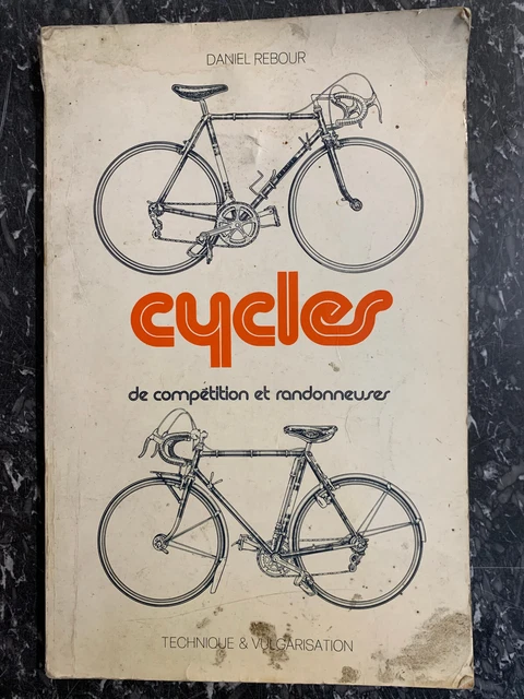 DANIEL REBOUR: CYCLES de compétition et randonneuses/ Technique ...