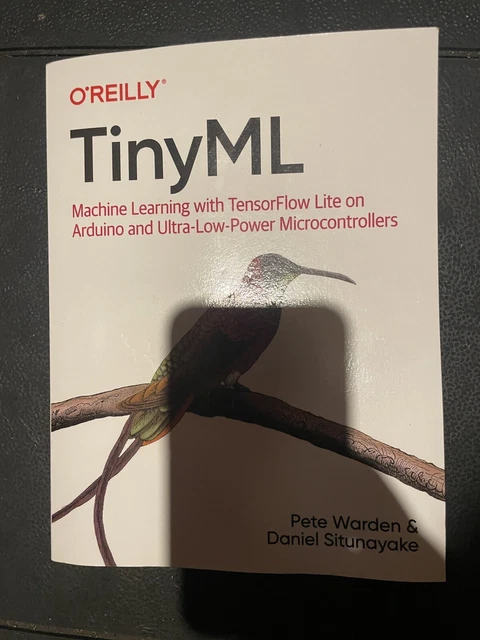 TINYML: MACHINE LEARNING with Tensorflow Lite on Arduino - AI book $26. ...