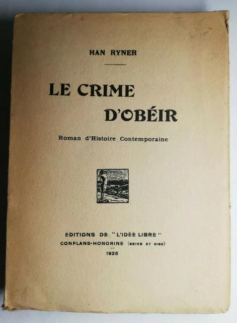 RARE LIVRE ANCIEN Le Crime D'obéir han Ryner édition L'idée Libre 1925 ...