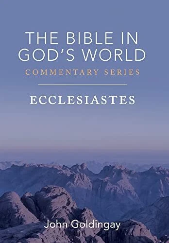 JOHN GOLDINGAY ECCLESIASTES (Relié) Bible in God's World Commentary EUR ...