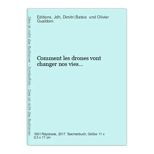 HOW DRONES WILL Change Our Lives...Editions, Jdh, Dimitri Batsis und O ...