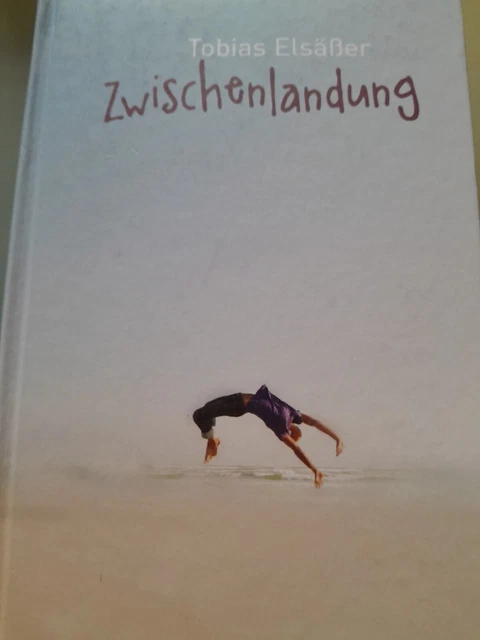 ZWISCHENLANDUNG, ROMAN, TOBIAS Elsäßer. Geb. Ausgabe. EUR 1,00 ...