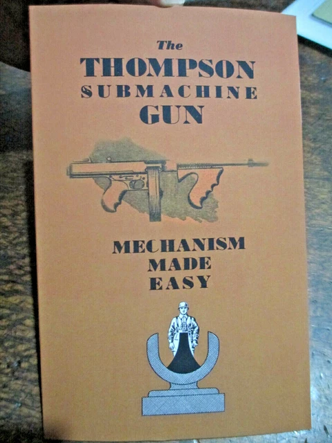 THE THOMPSON SUBMACHINE Gun Mechanism Made Easy WW2 Reprint Weapon ...