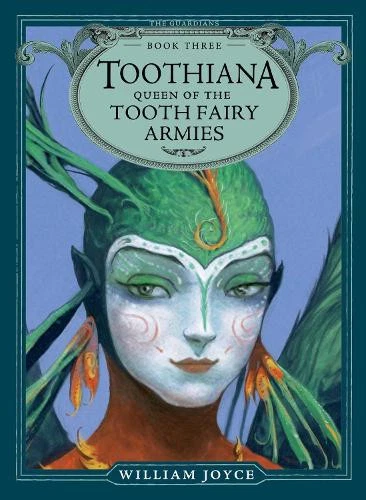 WILLIAM JOYCE TOOTHIANA, Queen of the Tooth Fairy Armies (Poche ...