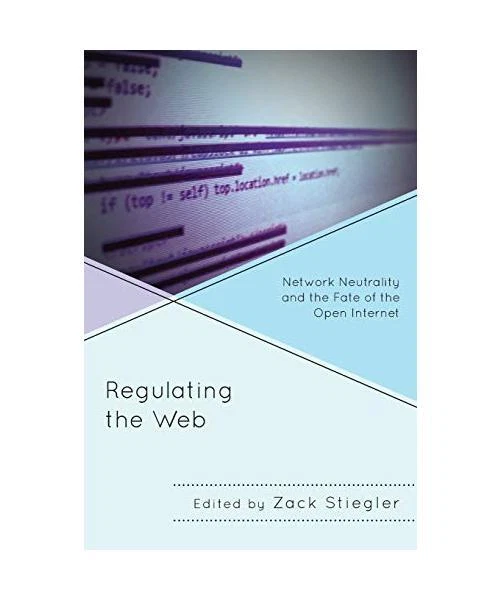 REGULATING THE WEB: Network Neutrality and the Fate of the Open Internet EUR 29,90 - PicClick FR