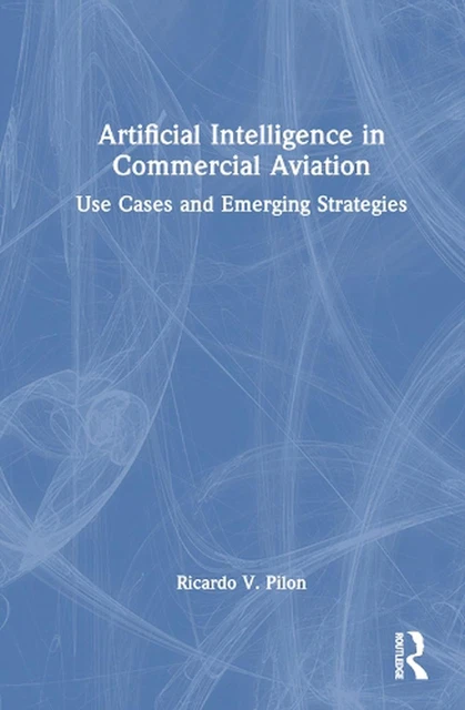 ARTIFICIAL INTELLIGENCE IN Commercial Aviation: Use Cases and Emerging ...