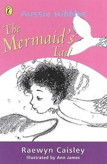THE MERMAID'S TAIL (Aussie Nibbles) de Caisley, Raewyn | Livre | état ...