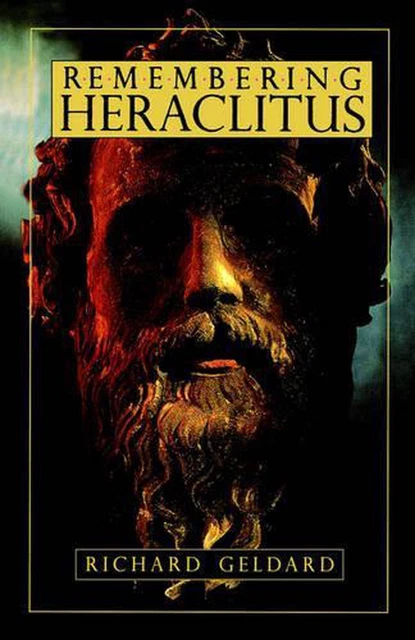REMEMBERING HERACLITUS BY Richard Geldard (English) Paperback Book EUR ...