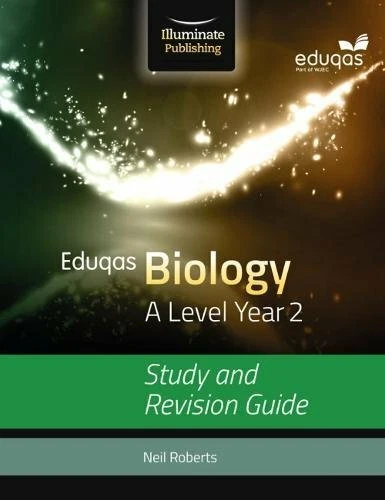 EDUQAS BIOLOGY FOR A Level Year 2: Study and Revision Guide by Roberts ...