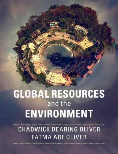 GLOBAL RESOURCES AND the Environment by Oliver, Chadwick Dearing EUR 64 ...