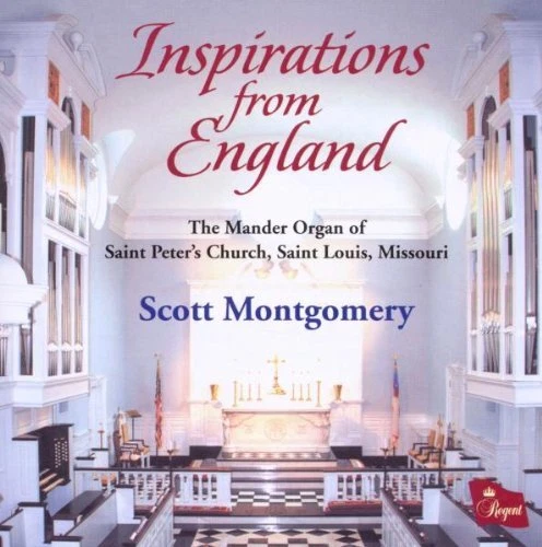 REGCD309 SCOTT MONTGOMERY; Mander Organ Inspirations From England CD ...