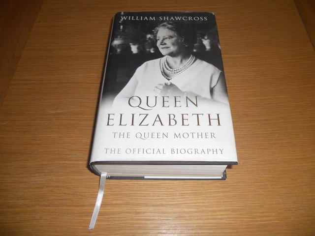 QUEEN ELIZABETH THE Queen Mother: The Official Biography By Wil ...