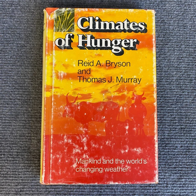 CLIMATES OF HUNGER Bryson & Murray 1977 1st Edition HC DJ Climate ...