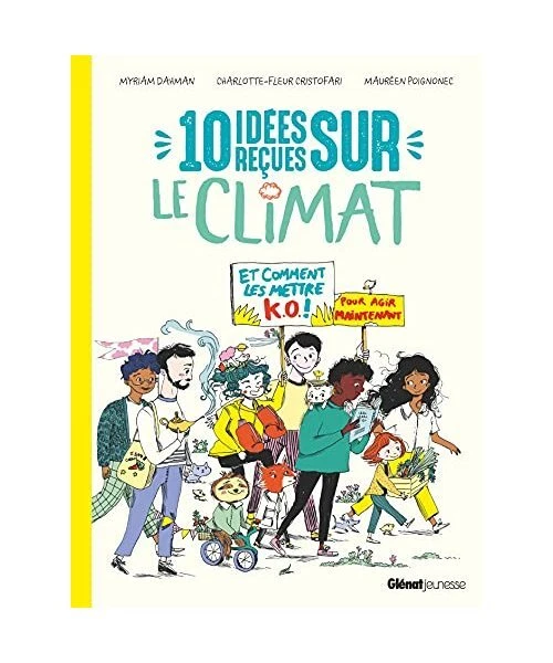 10 IDÉES REÇUES sur le climat: Et comment les mettre K.O. pour agir ...