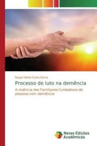 PROCESSO DE LUTO na demência A vivência dos Familiares Cuidadores de ...