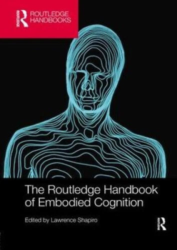 THE ROUTLEDGE HANDBOOK of Embodied Cognition (Routledge Handbooks in Philosophy) EUR 63,74 ...