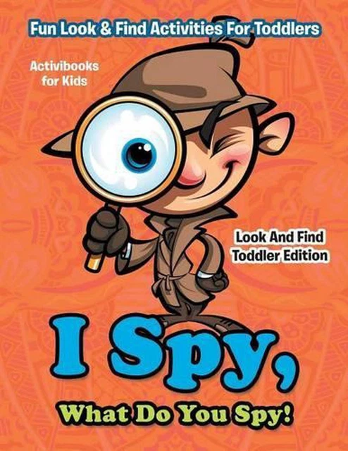 I SPY, WHAT Do You Spy! Fun Look & Find Activities For Toddlers - Look ...