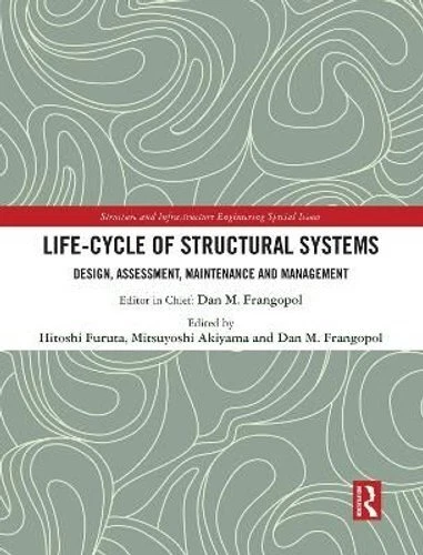 LIFE-CYCLE OF STRUCTURAL Systems Design, Assessment, Maintenanc ...