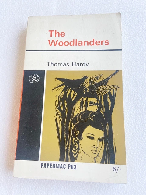 THE WOODLANDERS BY Thomas Hardy (Macmillan & Company, 1968), PB £18.94 ...