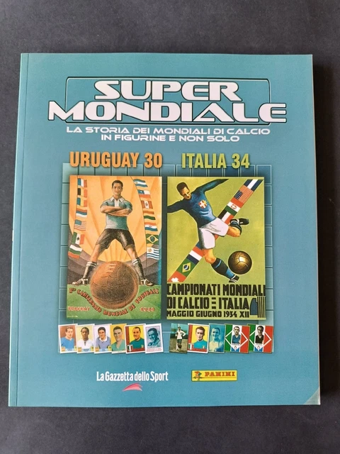 LIBRO SUPER MONDIALE La Storia dei Mondiali in FIGURINE Uruguay 30 ...