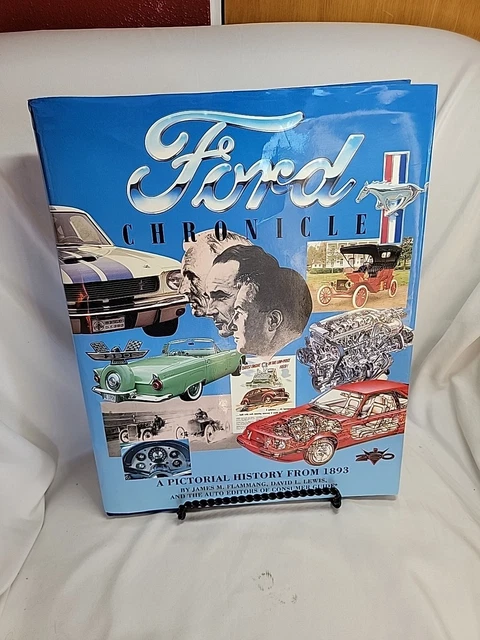 FORD CHRONICLE: A PICTORIAL HISTORY FROM 1893 James M. Flammang & David ...