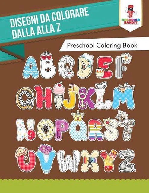 DISEGNI DA COLORARE Dalla Alla Z: Preschool Coloring Book by Coloring ...